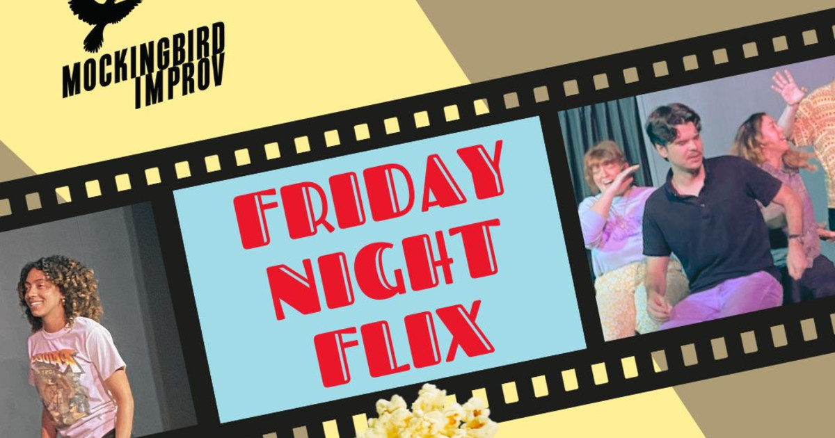 Friday Night Flix in San Diego at Mockingbird Improv