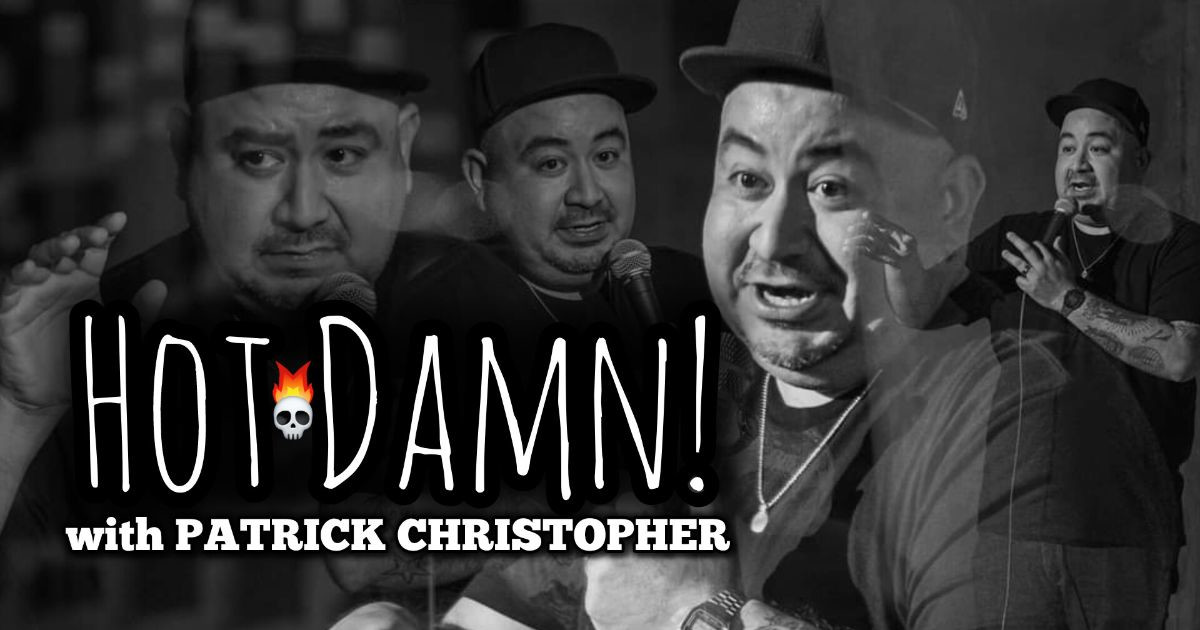 HOT DAMN! with Patrick Christopher in San Antonio at Laugh Out