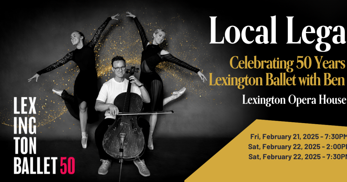 Local Legacy, Celebrating 50 Years of Lexington Ballet with Ben