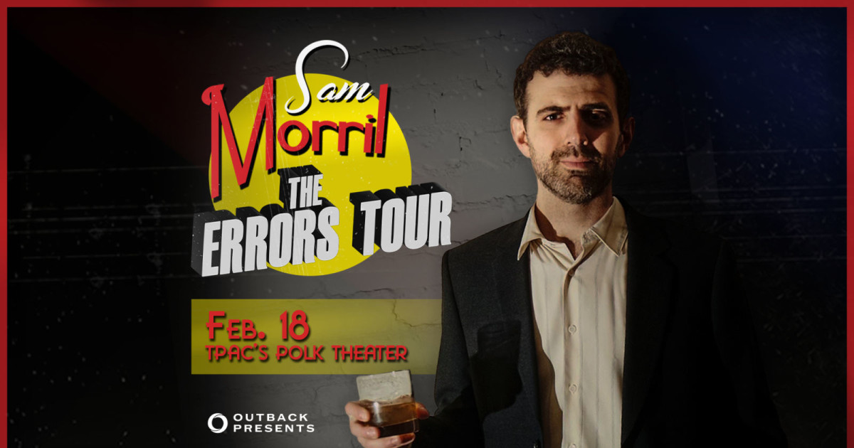 Sam Morril: The Errors Tour in Nashville at TPAC - Tennessee