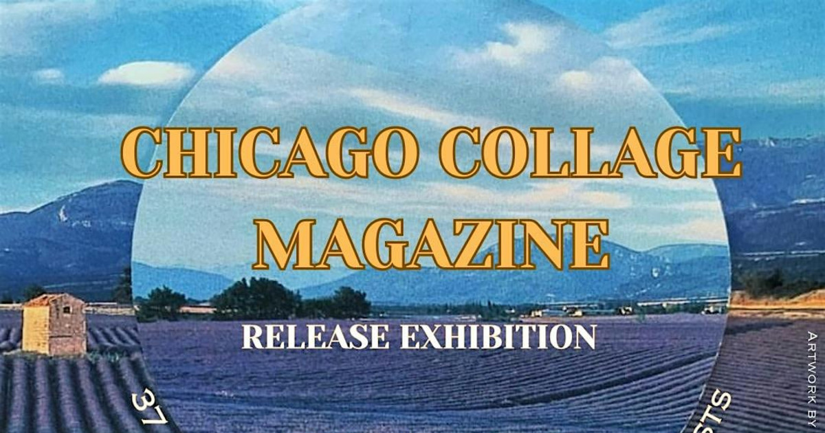 Chicago Collage Magazine Release Exhibition in Chicago at