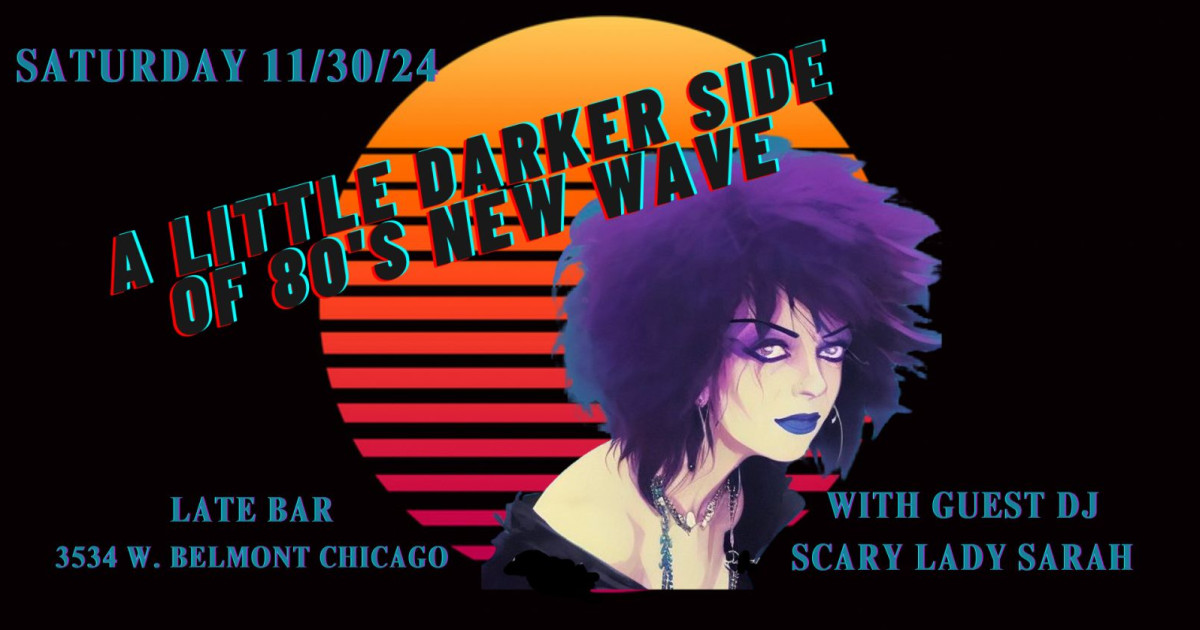 A Little Darker Side of 80's New Wave Dance Party w/ DJ Scary Lady