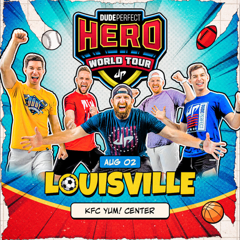 Dude Perfect: Hero Tour in Louisville at KFC Yum! Center