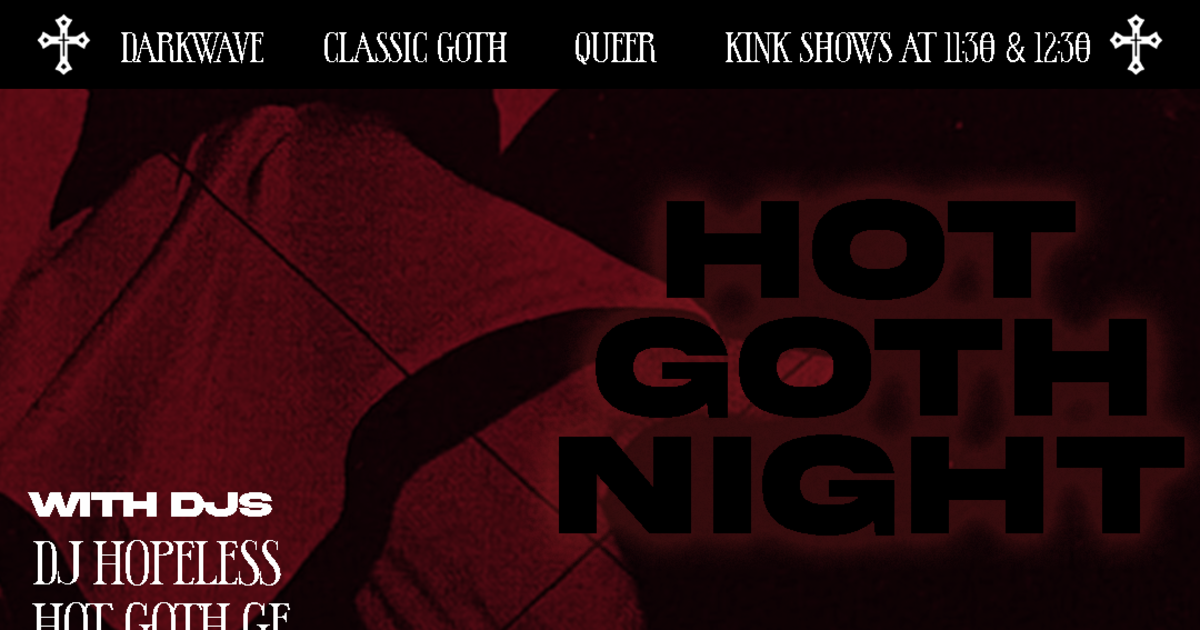 HOT GOTH NIGHT w/ DJ Hopeless + Hot Goth GF in Oakland at Thee Stork