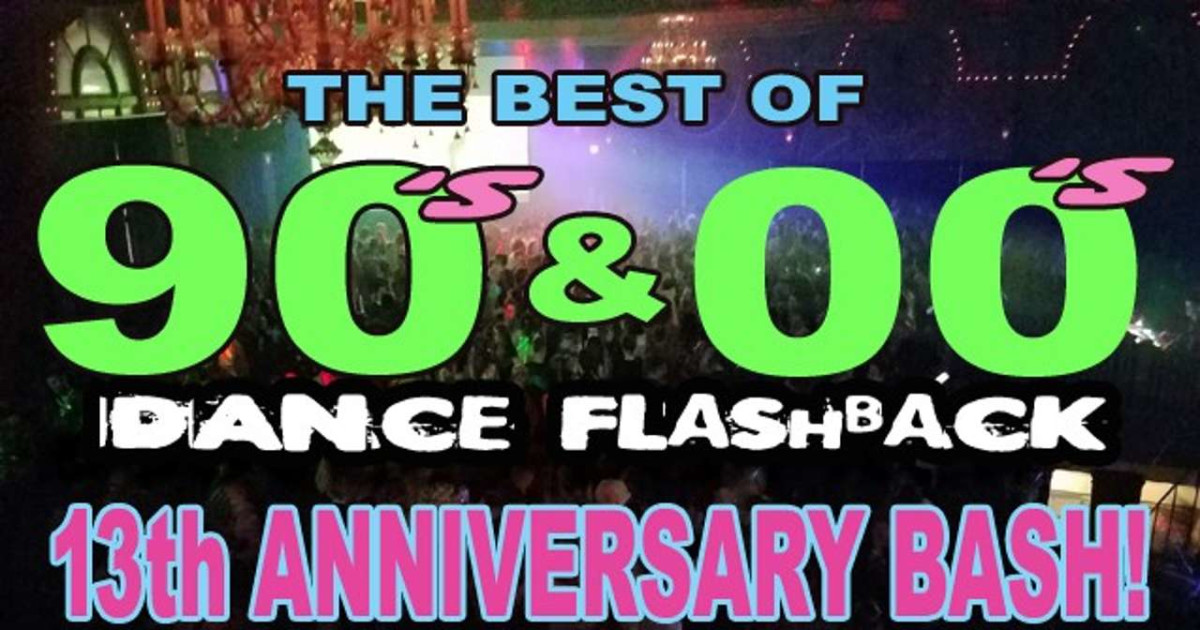 Best of 90s & 2000s Dance Flashback -13th Anniversary Bash! in