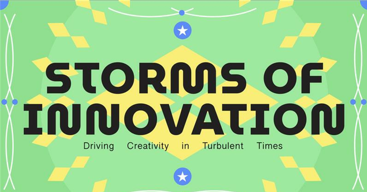 Storms of Innovation: Driving Creativity in Turbulent Times