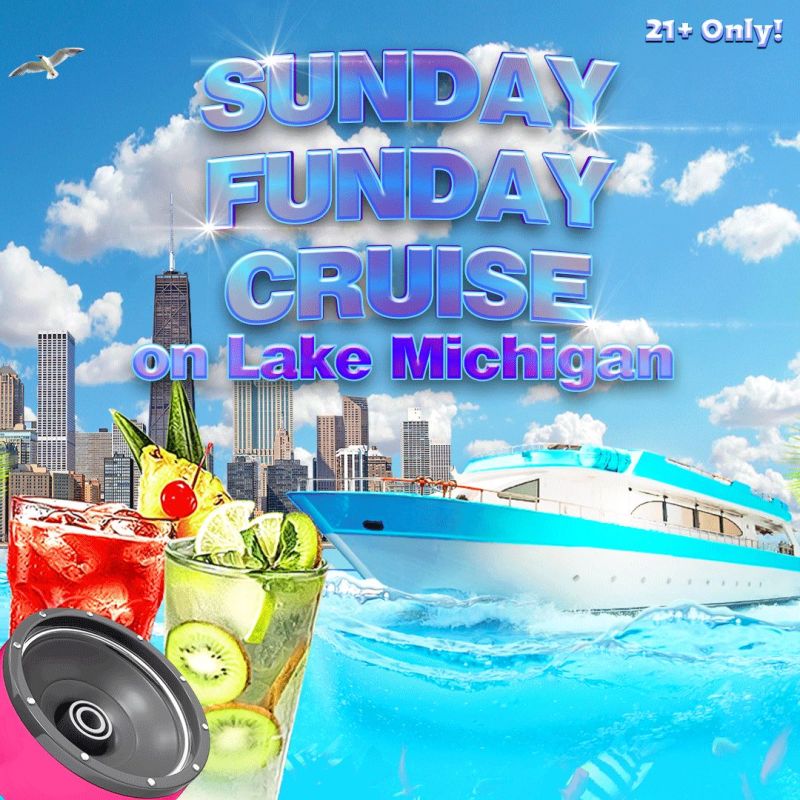 Sunday FUNday Cruises on Lake Michigan | 21+ | Live DJ | Full Bar