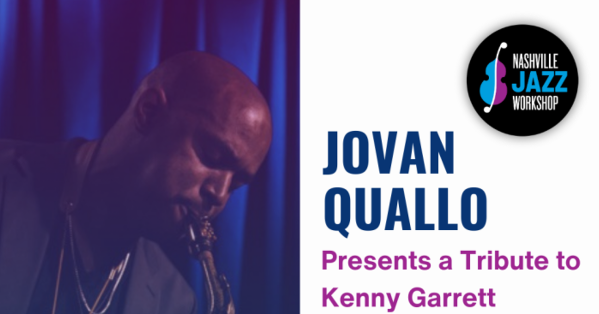 Jovan Quallo Presents A Tribute to Kenny Garrett in Nashville at