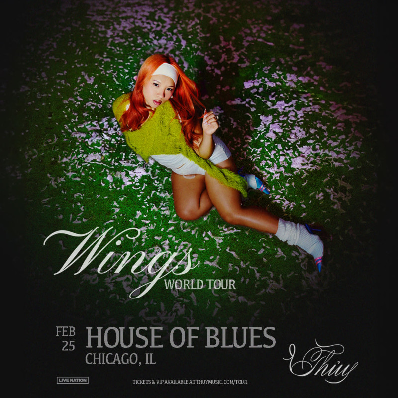 THUY - Wings World Tour in Chicago at House of Blues