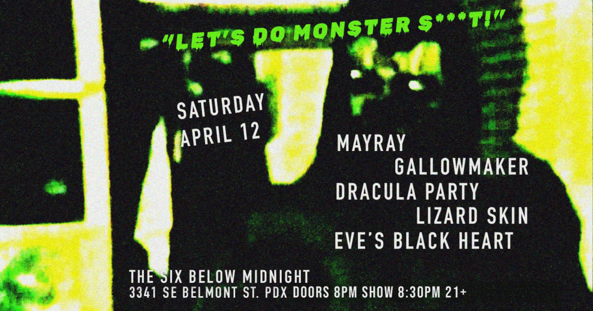 Mayray with GallowMaker and Dracula Party + Lizard Skin & Eve's