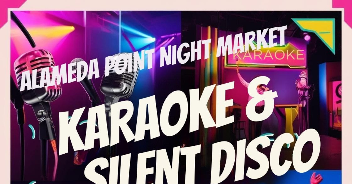 Alameda Point Night Market - Karaoke and Silent Disco!! in