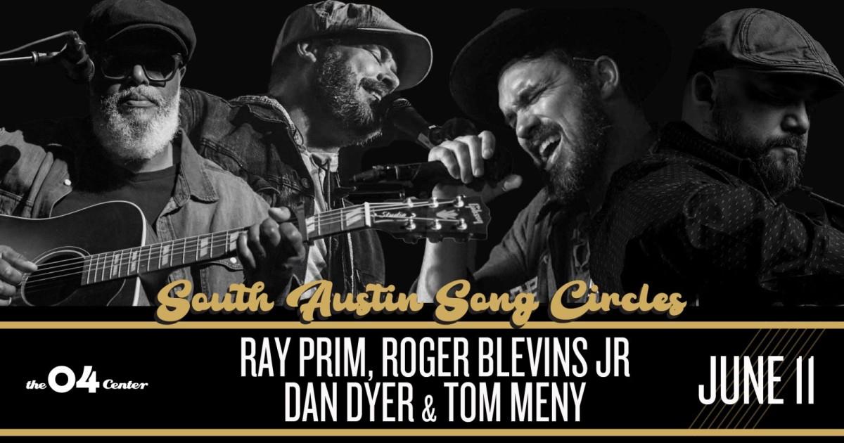South Austin Song Circles: Ray Prim, Dan Dyer, Roger Blevins Jr
