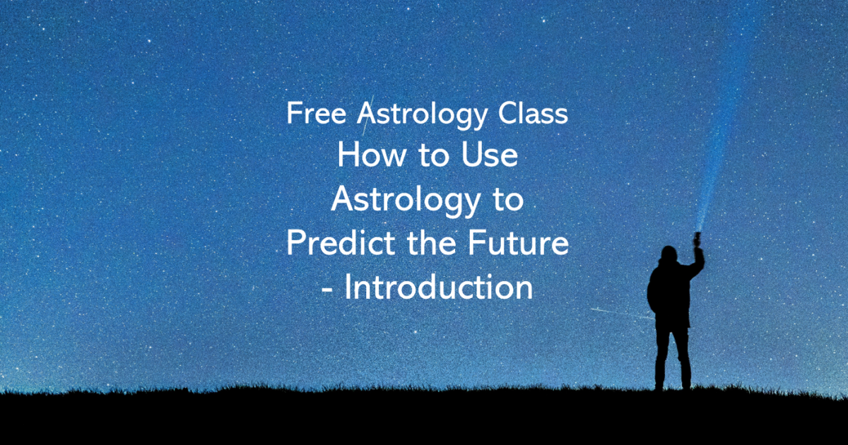 Free Astrology Class: "How to Predict Using Astrology: