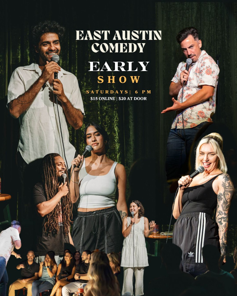 6 PM | The Early Show in Austin at East Austin Comedy Club