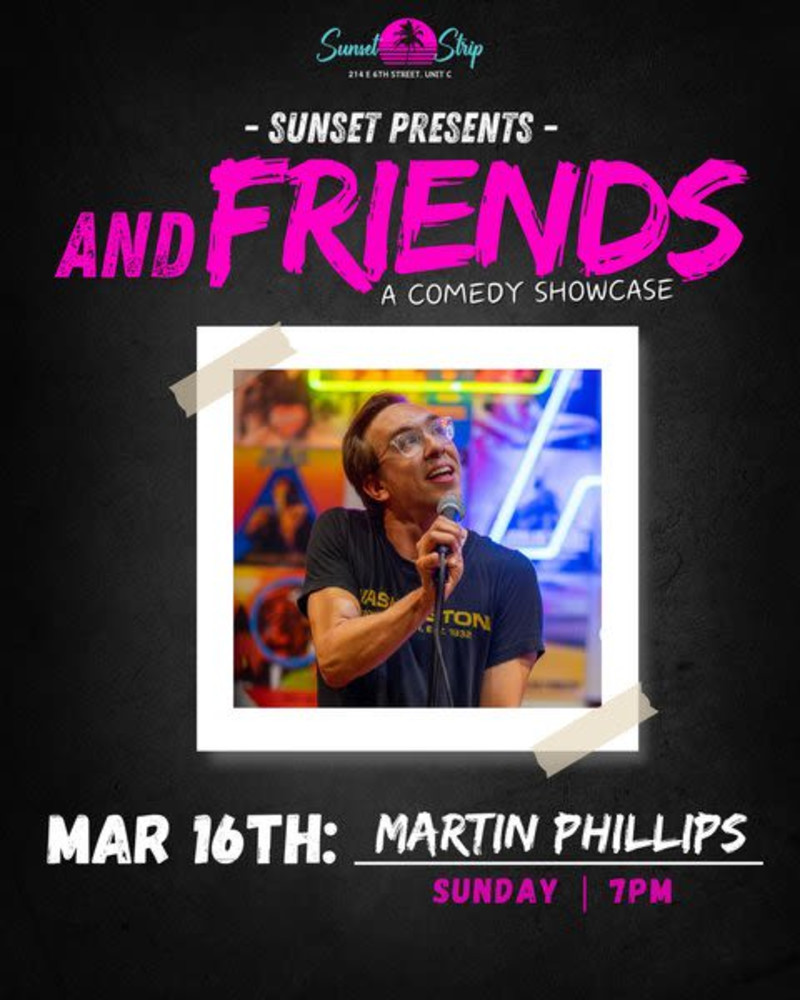 Martin Phillips AND Friends in Austin at Sunset Strip Comedy Club