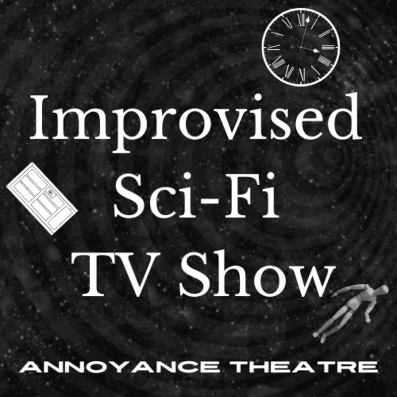 Improvised Si-Fi TV Show in Chicago at Annoyance Theatre