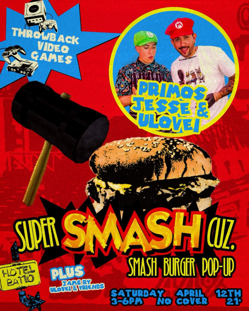 Super Smash Cuz - Smash Burger Pop-Up in Austin at Hotel Vegas & The