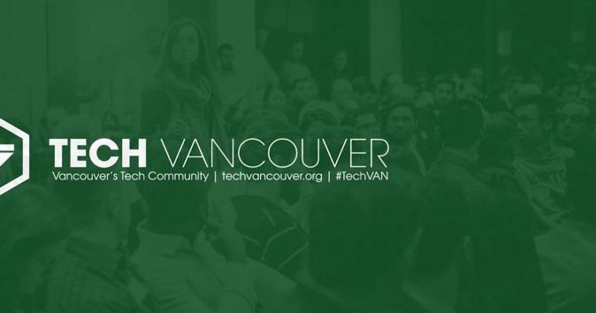Techvancouver — November Edition in Vancouver at TELUS Garden