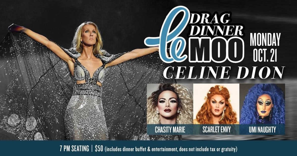 Celine Dion Drag Dinner at Le Moo 10.21.19 in Louisville at Le Moo