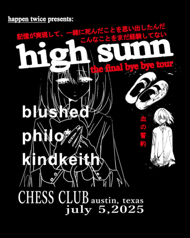 high sunn (The final bye bye tour) / Philo / Blushed / KindKeith in