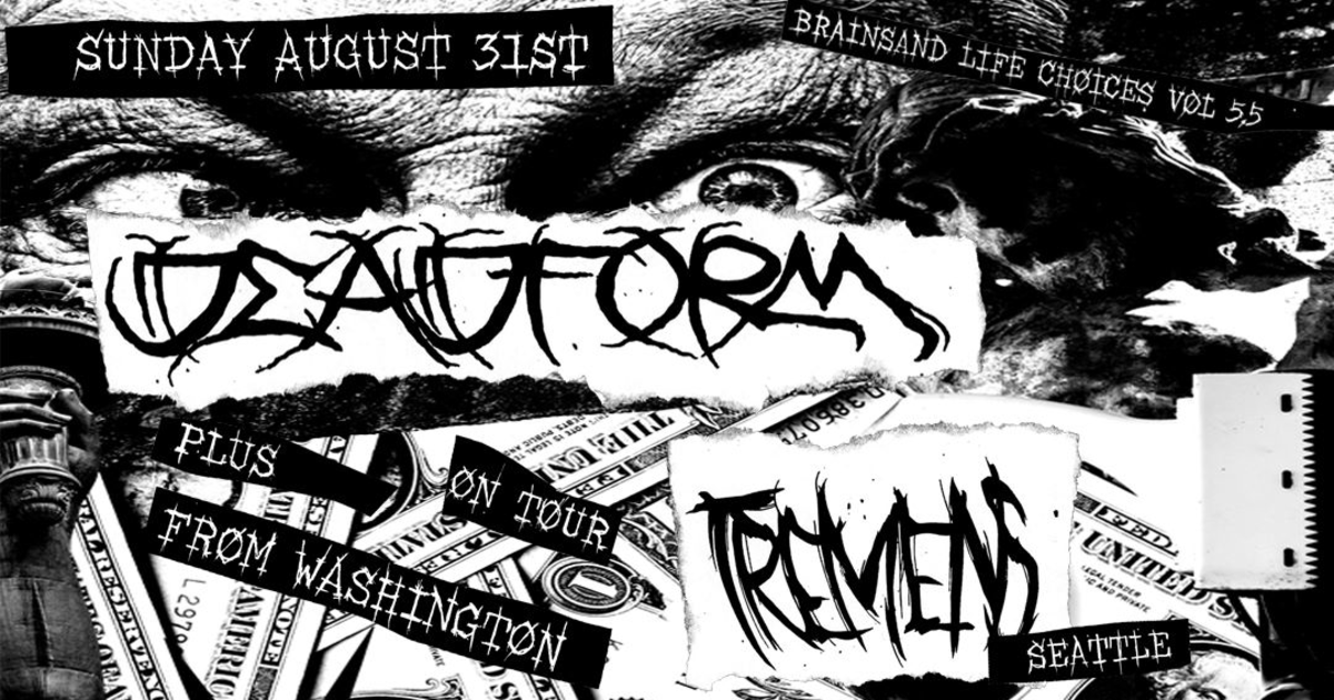 Deadform, Tremens in Oakland at Thee Stork Club