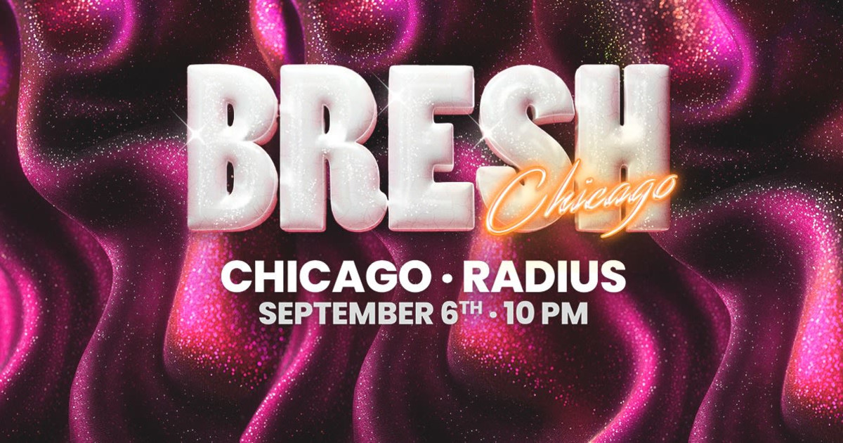 Bresh in Chicago at Radius