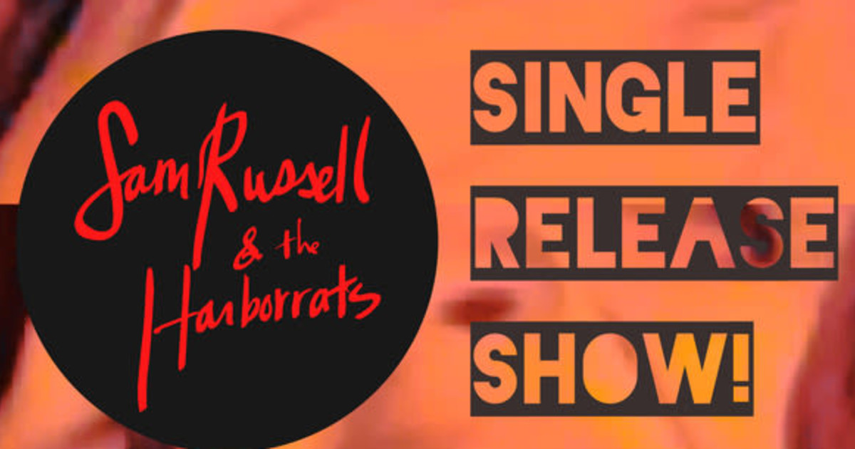 Sam Russell and the Harborrats (Single Release) + The Braxmatics