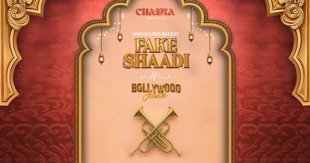 's Biggest Fake Shaadi in Vancouver at The Pearl