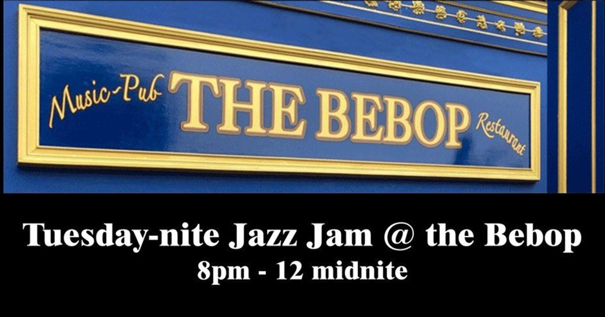 Tuesday Jazz Jam at The Bebop! in Boston at The Bebop