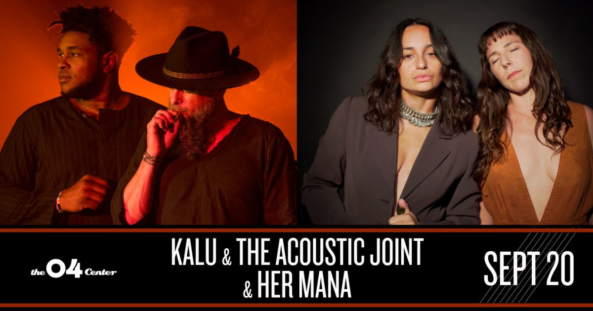 Kalu & The Acoustic Joint & Her Mana in Austin at The 04 Center