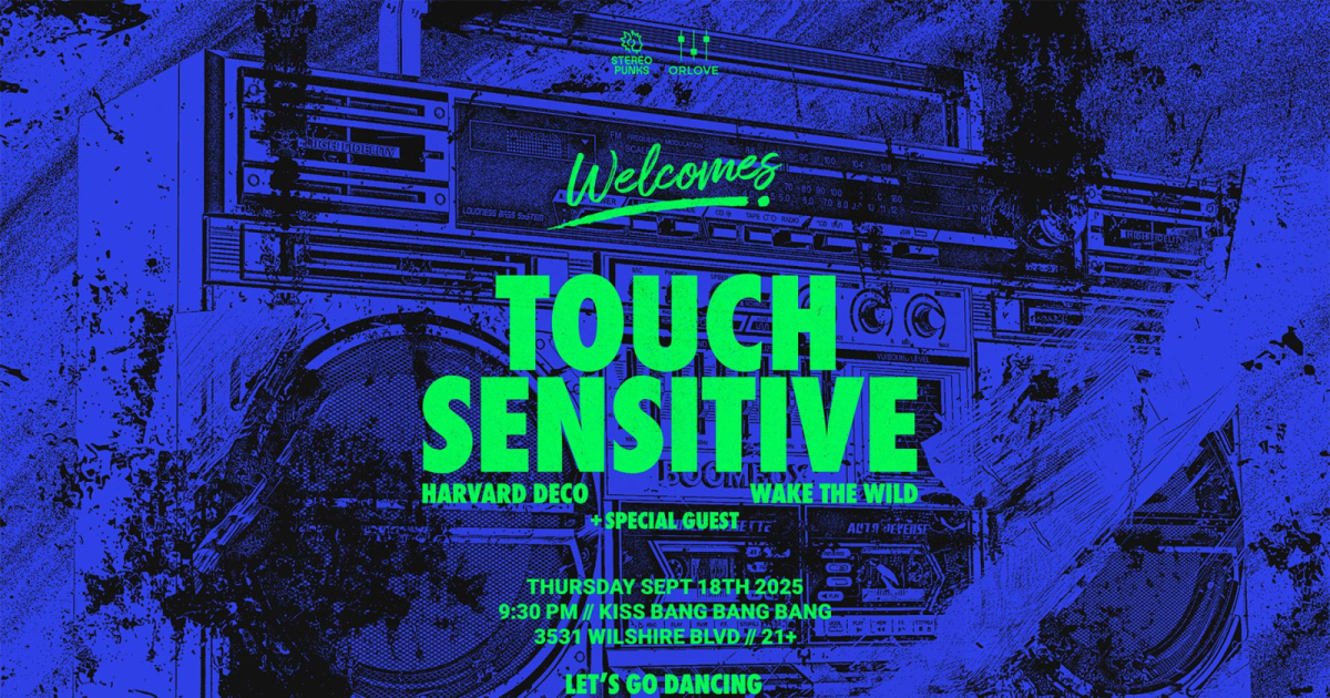 Touch Sensitive in L.A. in Los Angeles at Kiss Kiss Bang Bang