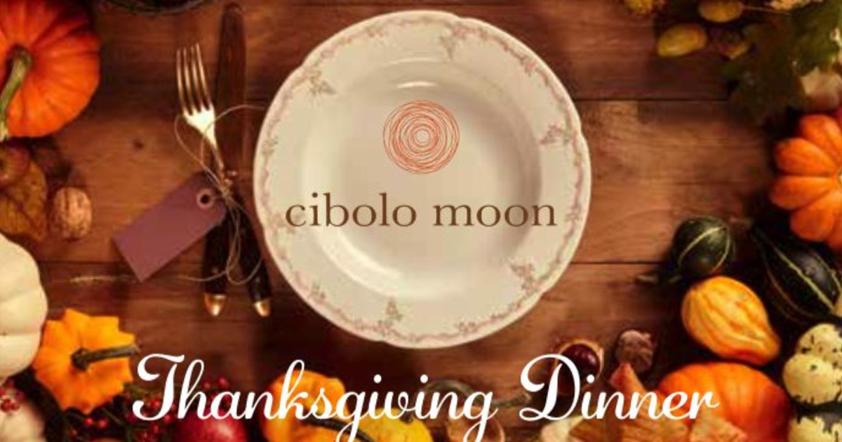 Thanksgiving Dinner at Cibolo Moon in San Antonio at Cibolo Moon