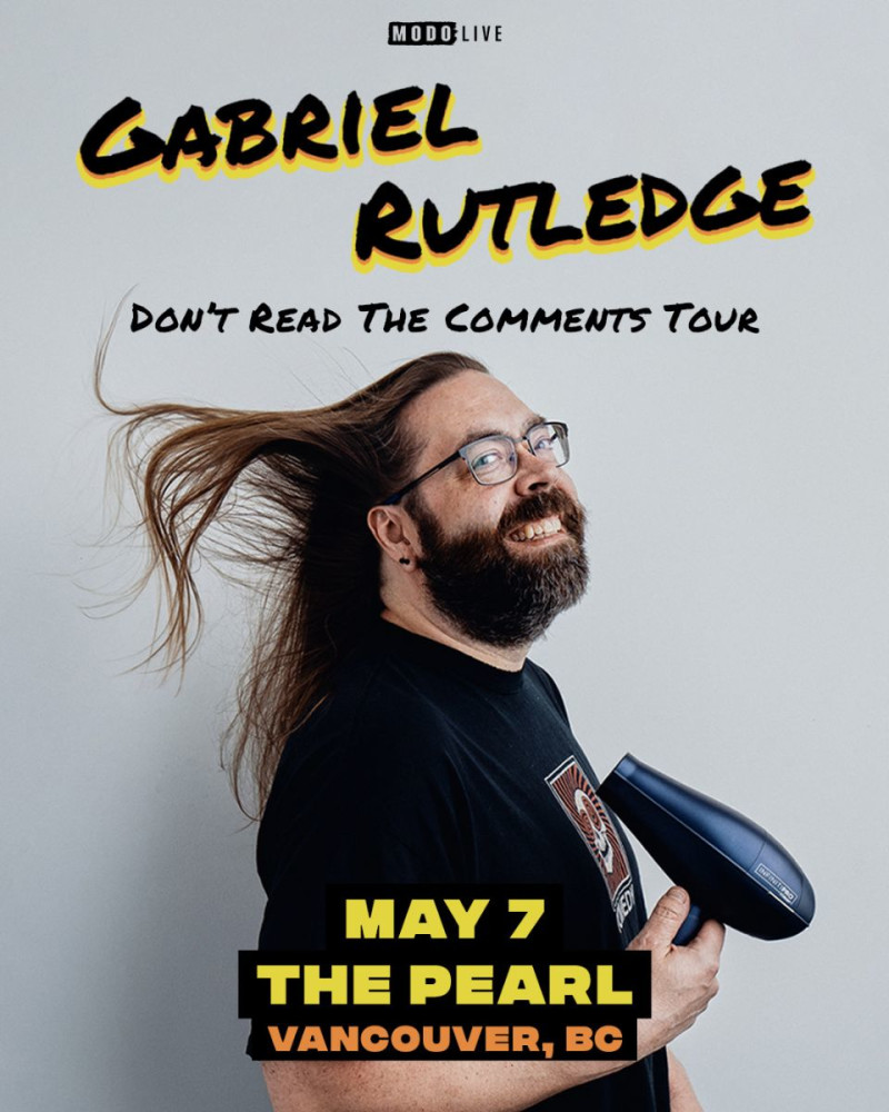 Gabriel Rutledge - Don't Read The Comments Tour in Vancouver at