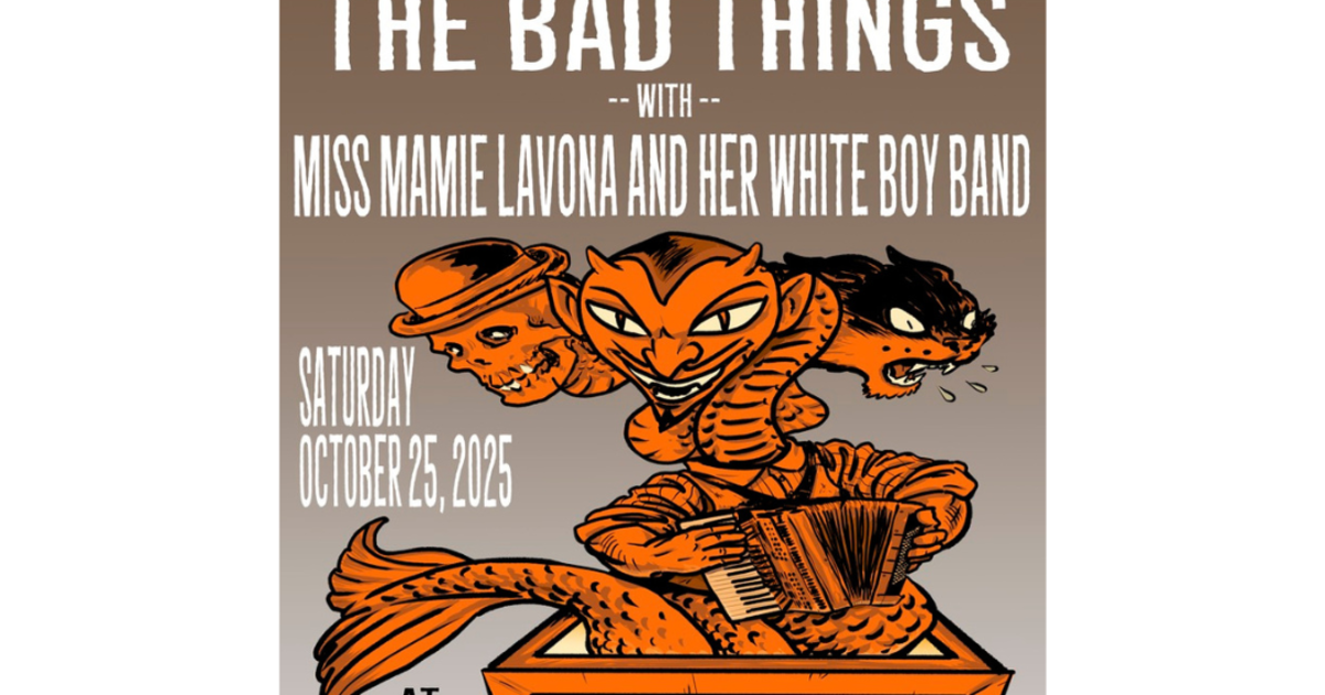 The Bad Things with Miss Mamie Lavona and her White Boy Band in