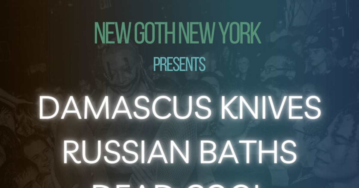 NGNY Presents: Damascus Knives • Russian Baths • Dead