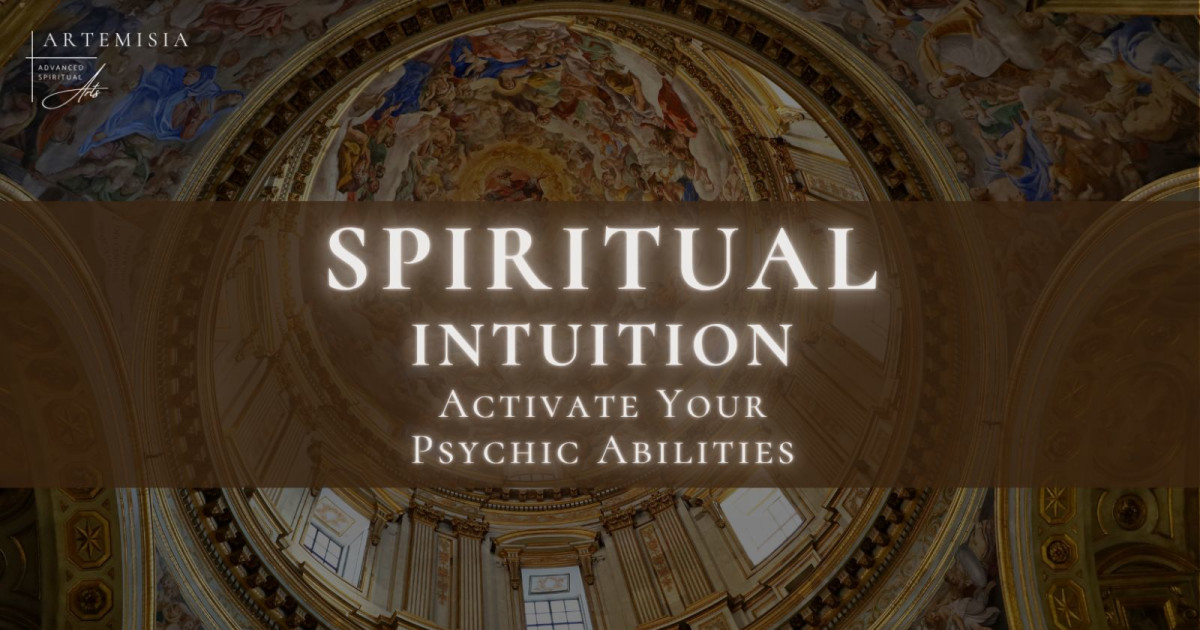 Spiritual Intuition 1: Activate Your Psychic Abilities in
