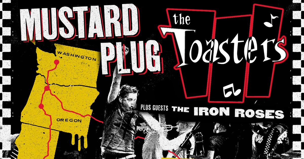 MUSTARD PLUG & THE TOASTERS with The Iron Roses in Portland at Star