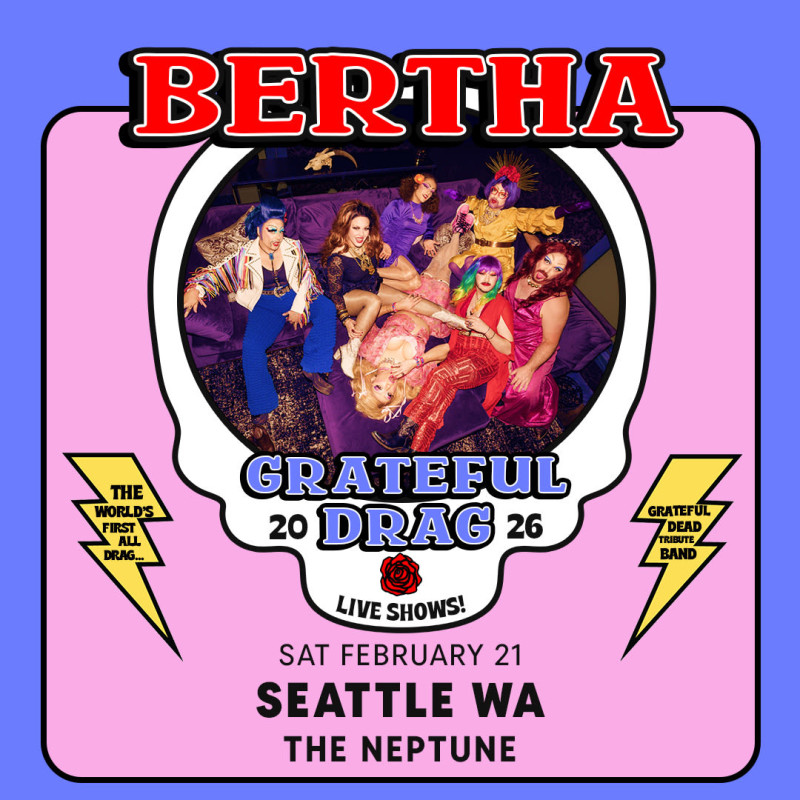 BERTHA: Grateful Drag in Seattle at Neptune Theatre