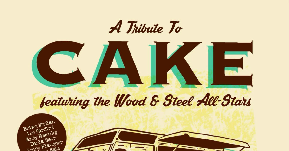 A Tribute to Cake ft. the Wood & Steel All Stars Brian Whelan, Lee Pa