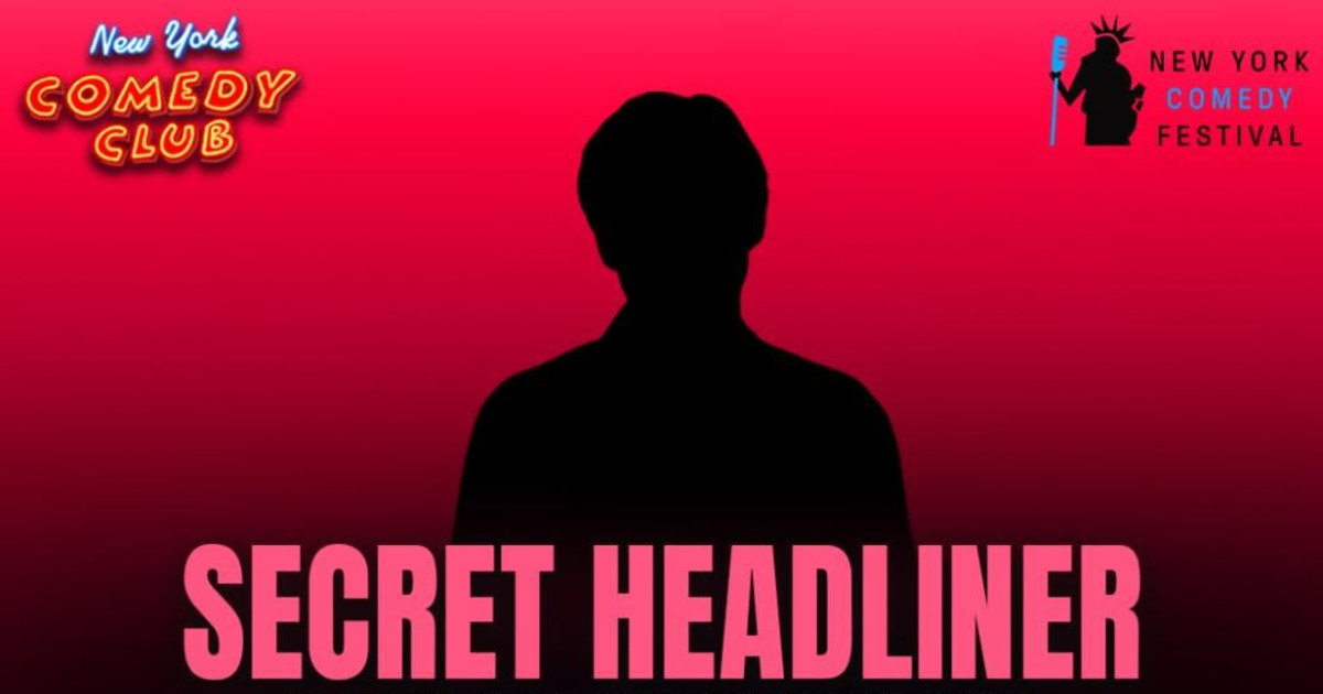 Secret Headliner Presented by the New York Comedy Festival in NYC