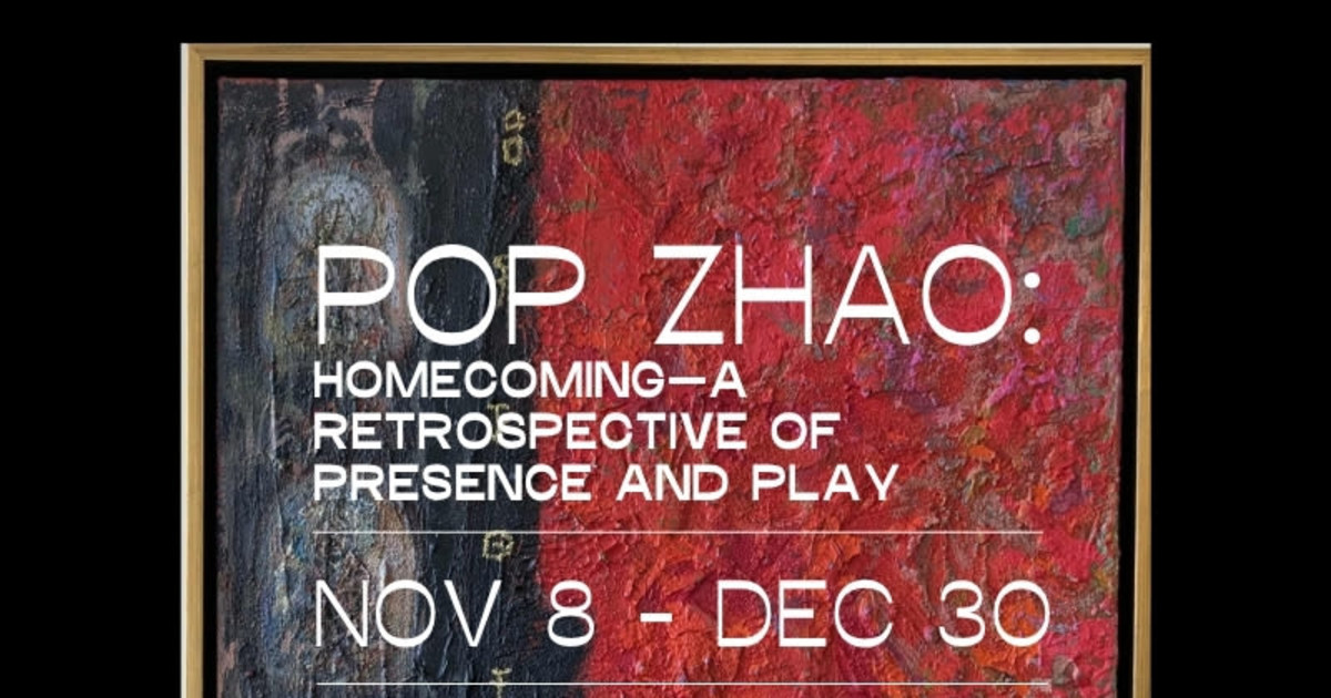 Pop Zhao: Homecoming—A Retrospective Art Exhibition of