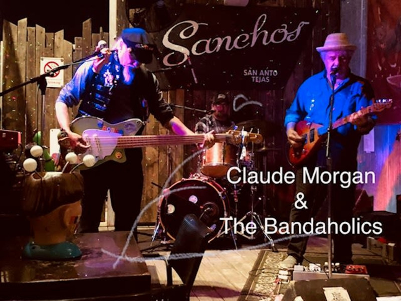 Claude Butch Morgan & His Bandaholics in San Antonio at Sanchos