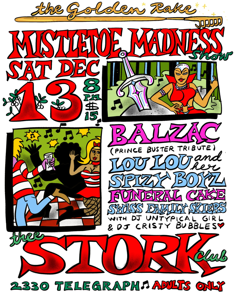 The Golden Rake Mistletoe Madness Show w/ Balzac in Oakland at