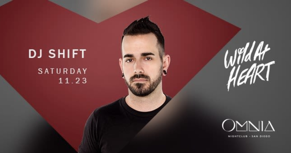 Wild at Heart w/ Dj Shift in San Diego at Omnia