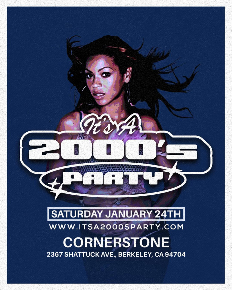 It's A 2000s Party: Berkeley in Berkeley at Cornerstone