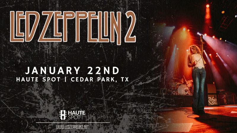 Led Zeppelin 2 in Cedar Park at Haute Spot