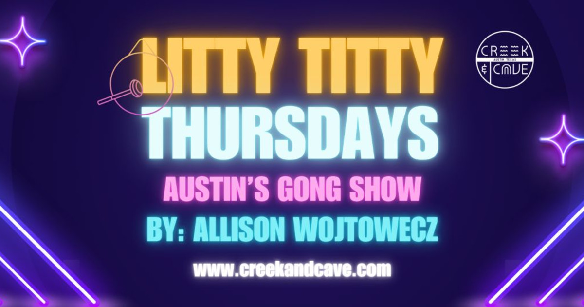 Litty Titty Thursday Stand-up Comedy GONG Show in Austin at The