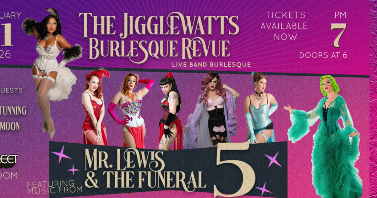 The Jigglewatts Burlesque feat. Mr. Lewis & the Funeral 5 in