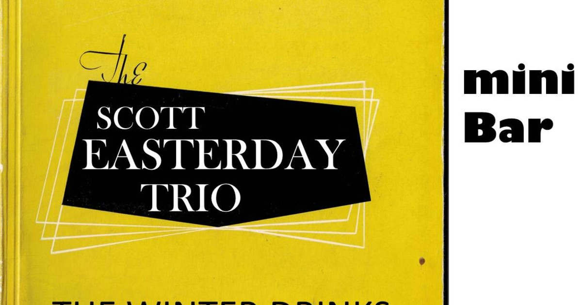 The Scott Easterday Trio, The Winter Drinks (Richard Alwyn