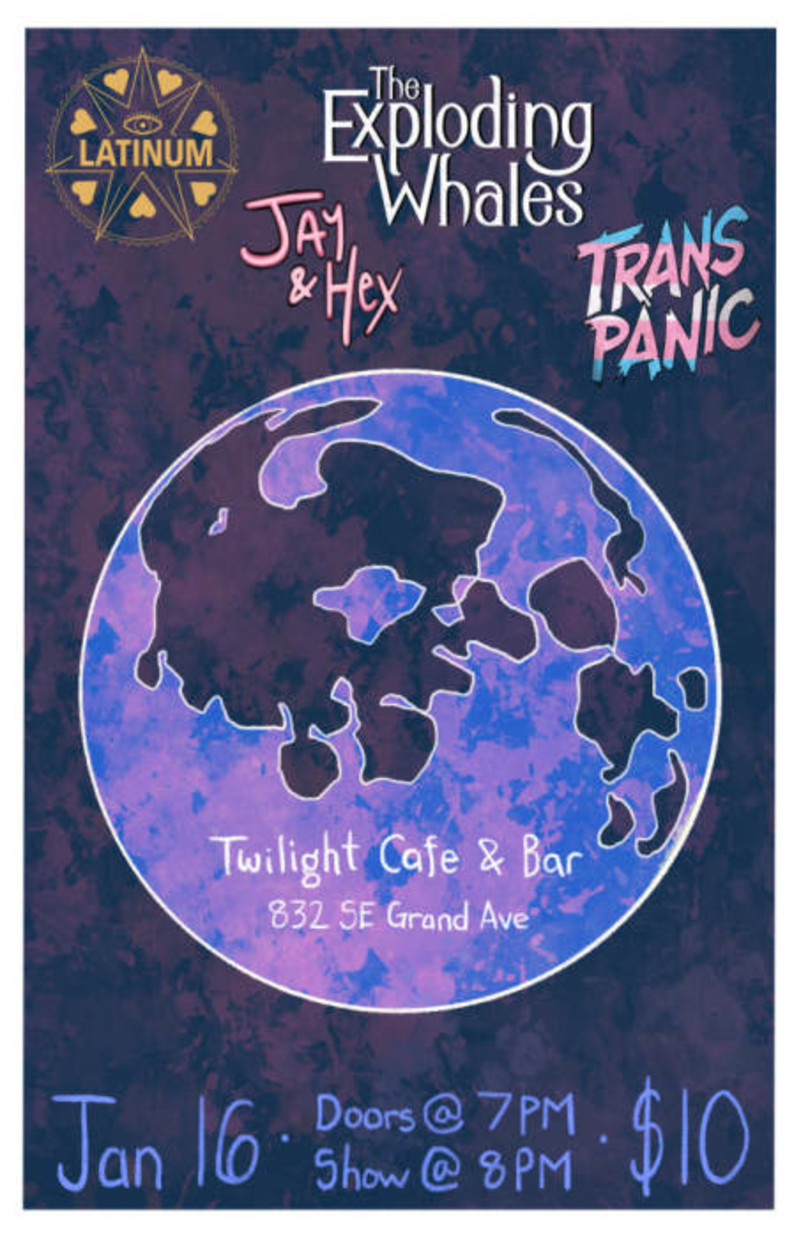 Trans Panic w/ The Exploding Whales, Jay & Hex, Latinum in